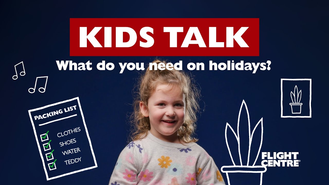 What do you need on holidays? | Kids Talk | Flight Centre UK